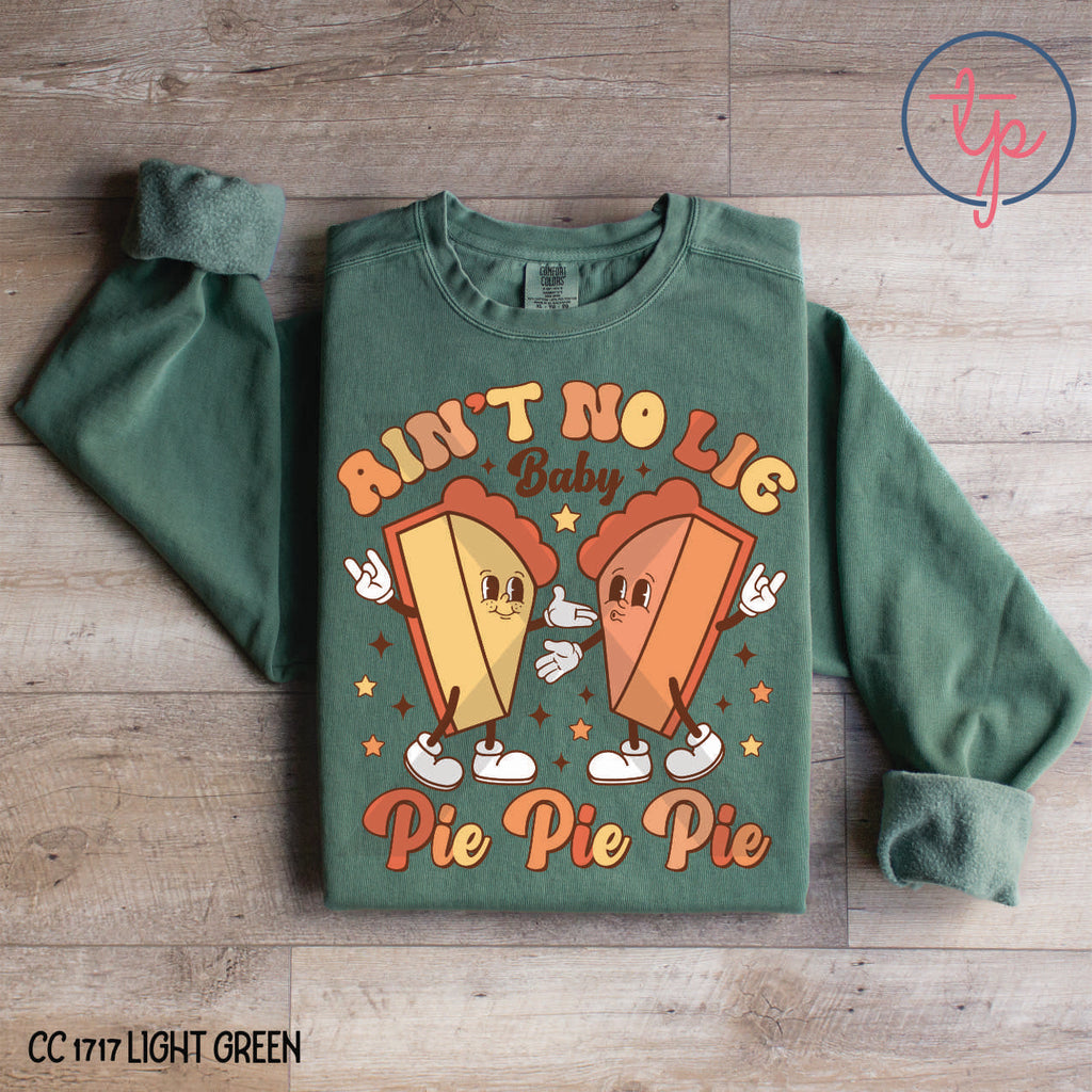 Aint No Lie Baby Pie Pie Pie – Transfers Plus
