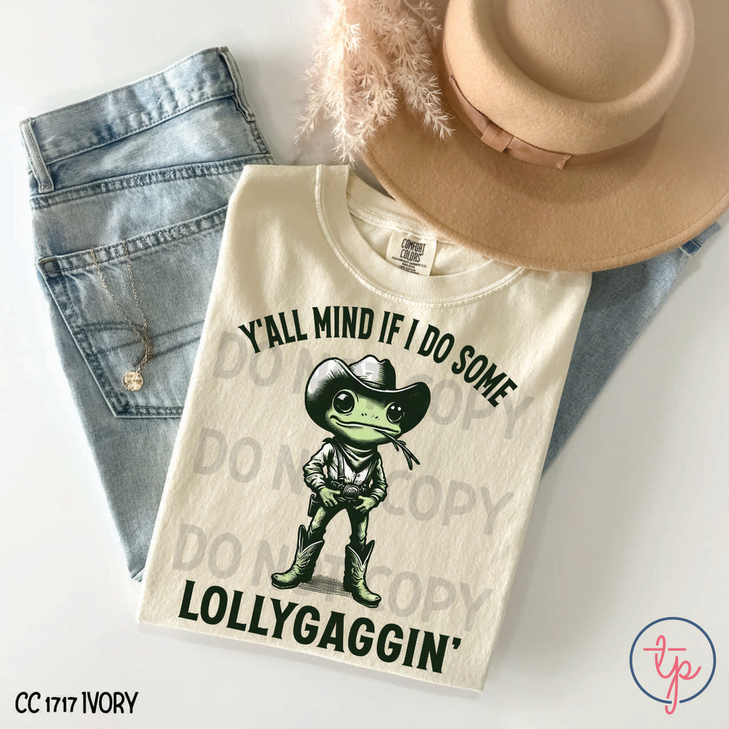 Y'all Mind If I Do Some Lollygaggin – Transfers Plus