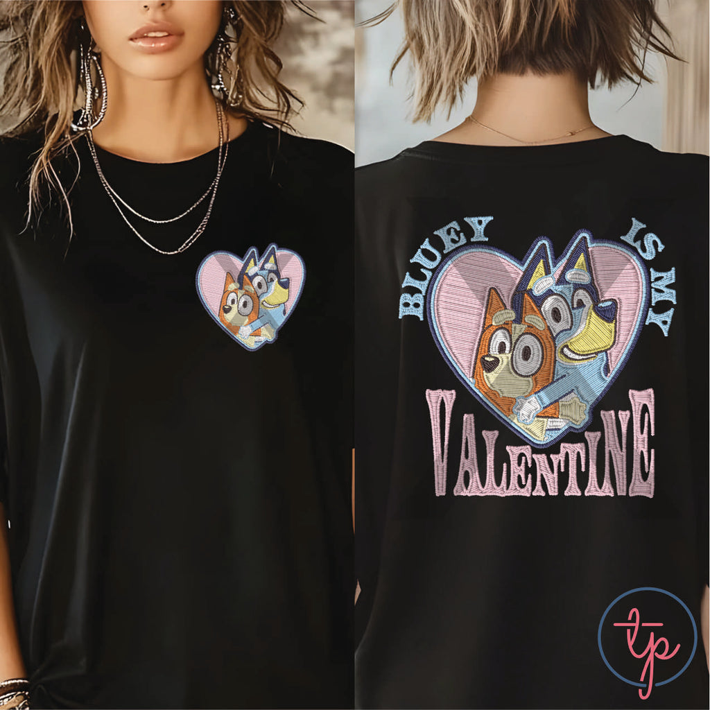 Bluey Is My Valentine Front or Back – Transfers Plus
